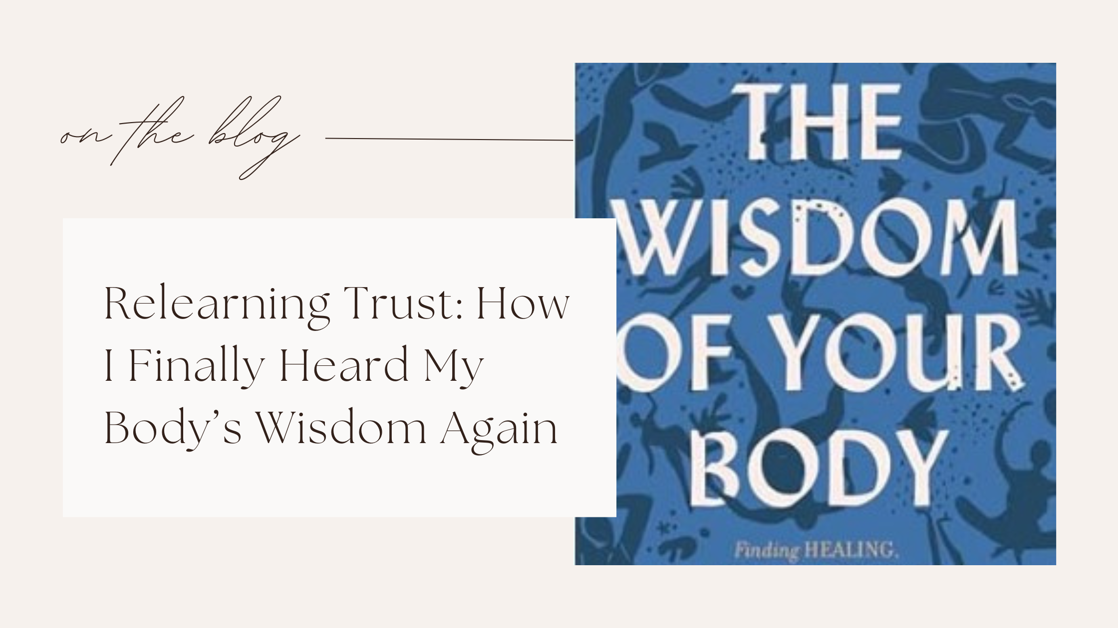 Relearning Trust: How I Finally Heard My Body’s Wisdom Again ...